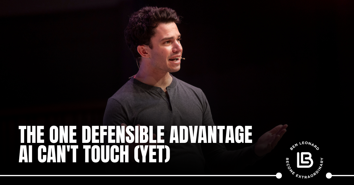 The One Defensible Advantage AI Can’t Touch (Yet) – Ben Leonard ...