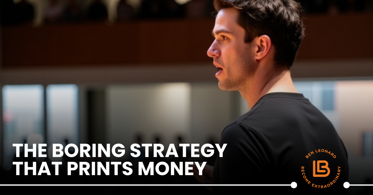 The Boring Strategy that Prints Money – Ben Leonard Ecommerce Mentorship
